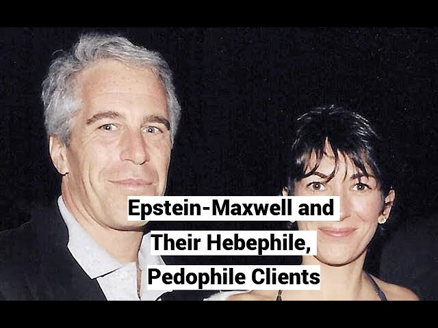 Epstein-Maxwell, Their Hebephile, Pedophile Clients: Psychological ...